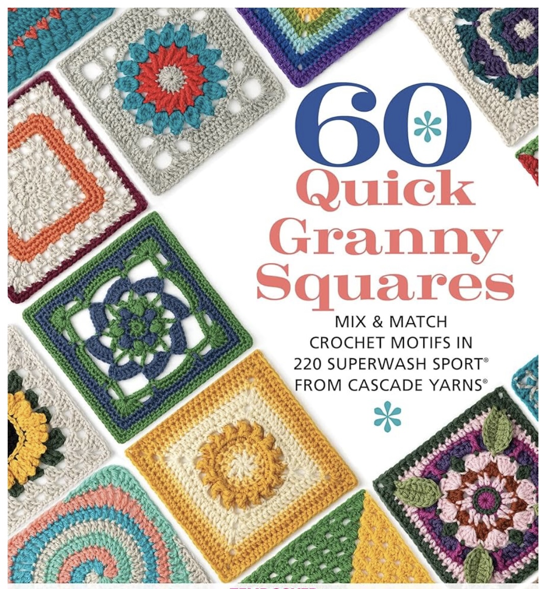 60 Quick Granny Squares Book – A Yarn of Serendipity